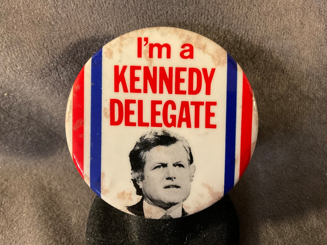 Vintage I’m a Kennedy Delegate - 1980 Ted Kennedy for President ...