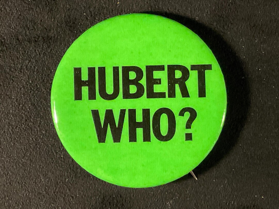 Vintage Hubert Who? - 1968 Hubert Humphrey Presidential Campaign ...