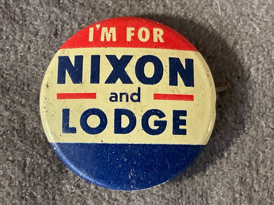 Vintage I’m for Nixon and Lodge 7/8” - 1960s Nixon Presidential ...