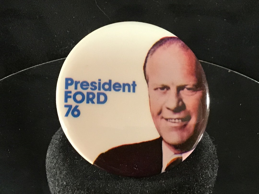 Vintage President Ford ‘76 Presidential Campaign Pinback/button ...