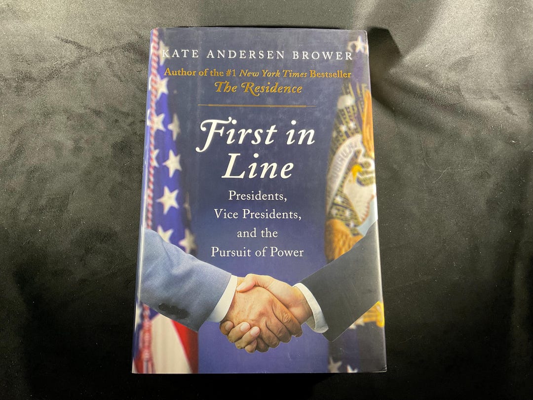 First in Line Presidents, Vice Presidents, and the Pursuit of Power by ...