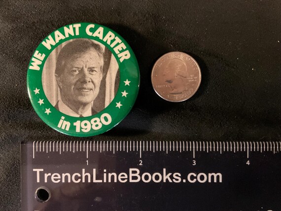 Vintage We Want Carter in 1980 - Jimmy Carter Re-Elec… - Gem