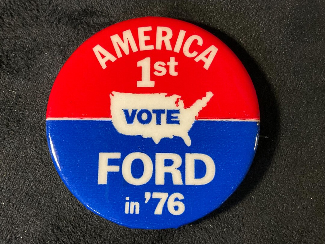Vintage America 1st Vote Ford in ‘76 - Gerald Ford 1976 Presidential ...