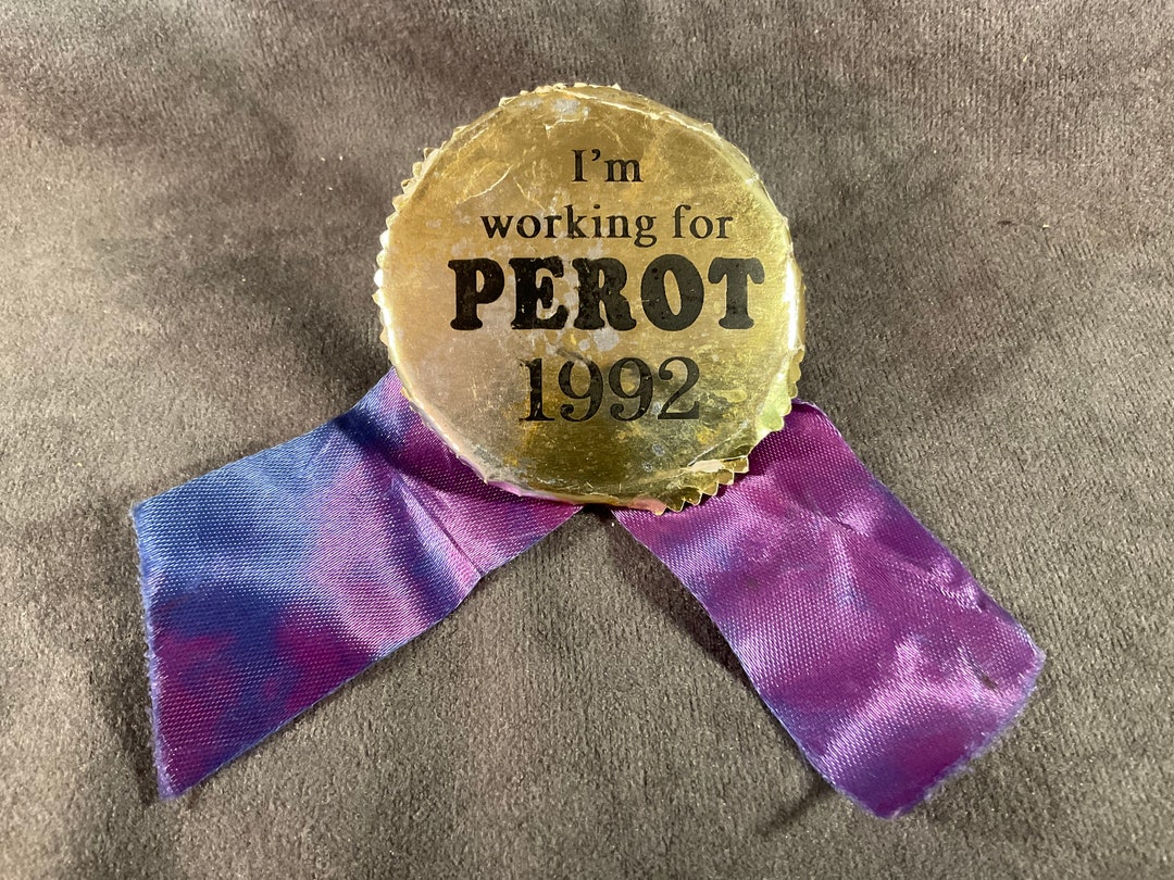 Vintage I’m Working for Perot 1992 - Ross Perot Presidential Campaign ...