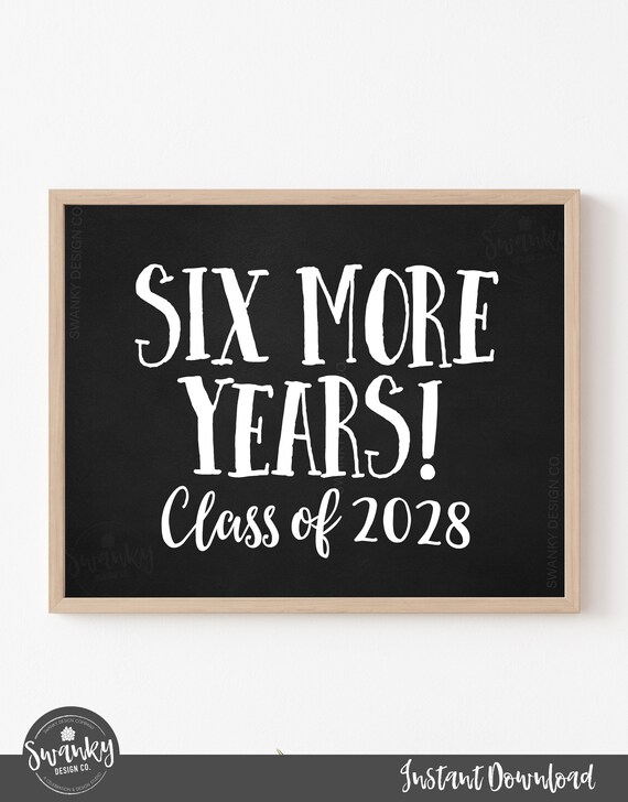Six Years Left of School Sign, Photo Prop Sign Printable, Class of 2028 ...