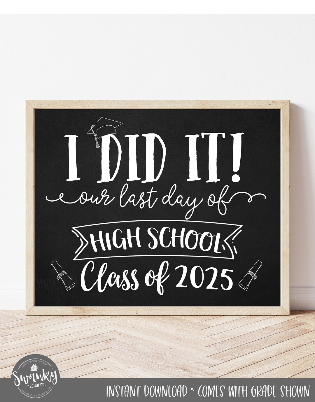 Last Day of Senior Year Sign, Class of 2025 Sign, Printable Graduation ...