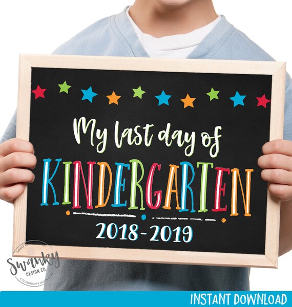 Printable Last Day Of Kindergarten 2018 Last Day School Sign School Printable Last Day Of Kindergarten 2018 Last Day School Sign School