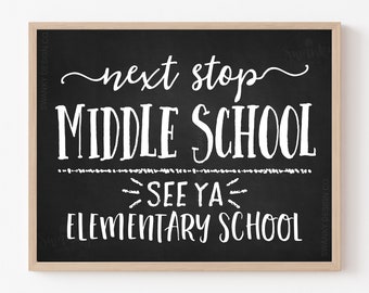 Printable Last Day of Fifth Grade, Next Stop Middle School Sign, 5th ...