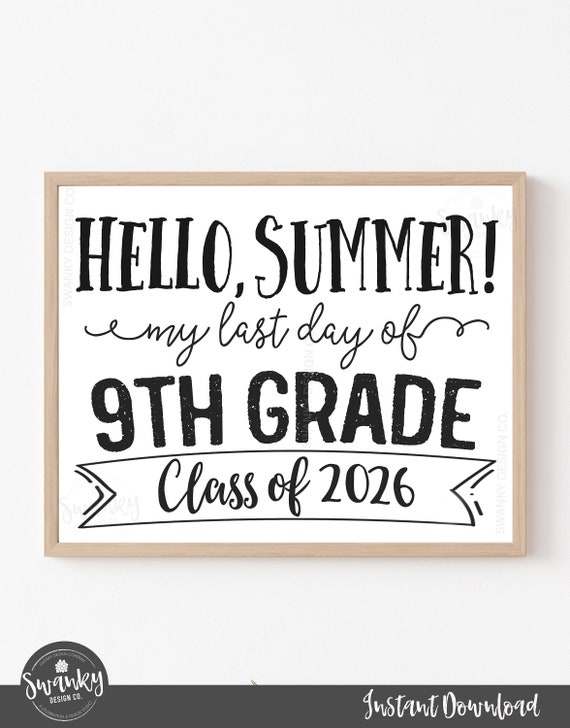 Printable Last Day of 9th Grade Sign, Last Day of Freshman Year, Last ...