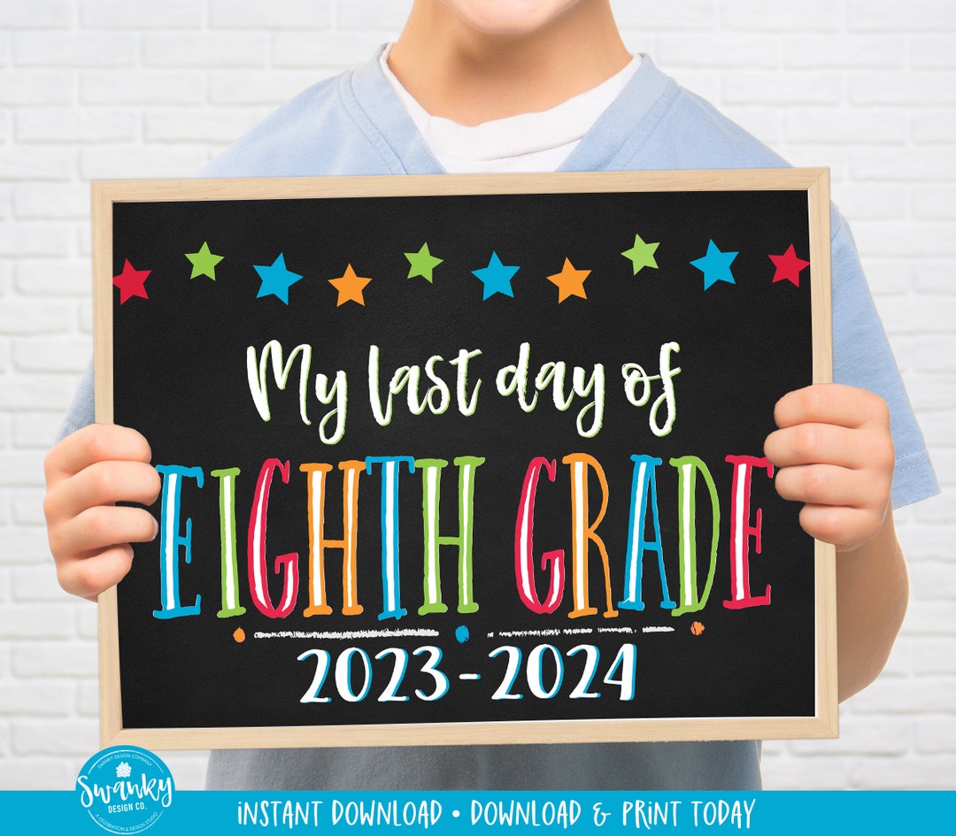 My LAST Day of Eighth Grade School Sign Printable, LAST Day of School ...