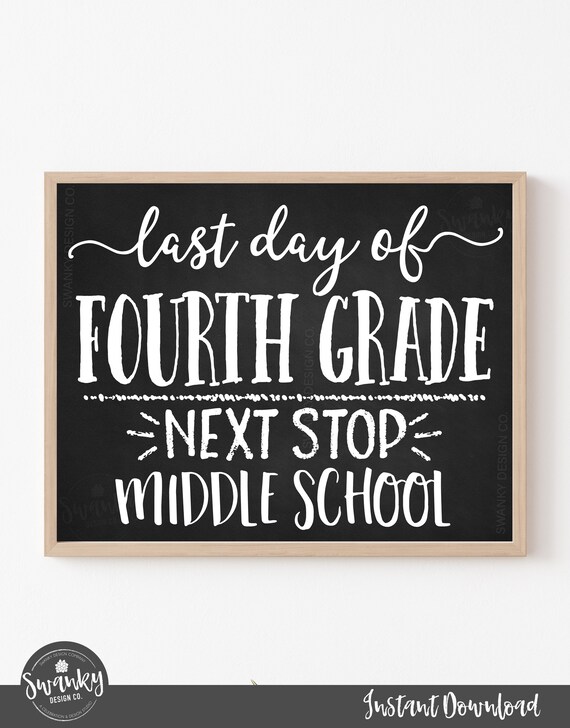 Printable Last Day of 4th Grade, Next Stop Middle School Sign, Fourth ...