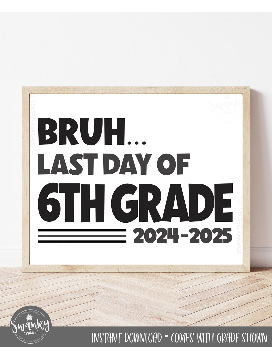 Printable Bruh 6th Grade, Last Day of Sixth Grade School Sign, 6th ...