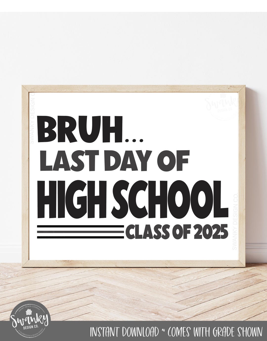 Printable Bruh Last Day of High School, Last Day of Twelfth Grade Sign ...