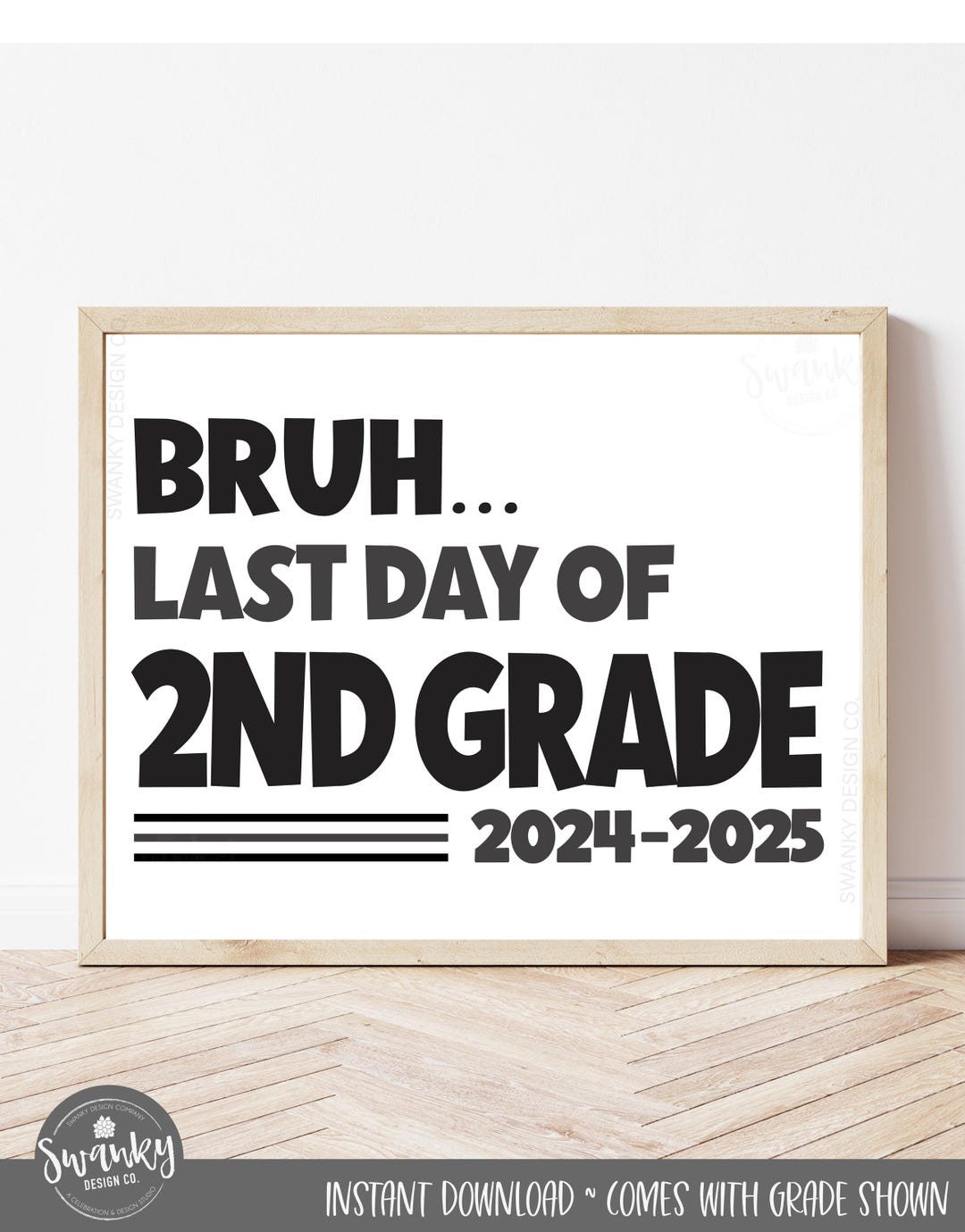 Printable Bruh 2nd Grade, Last Day of Second Grade School Sign, 2nd ...