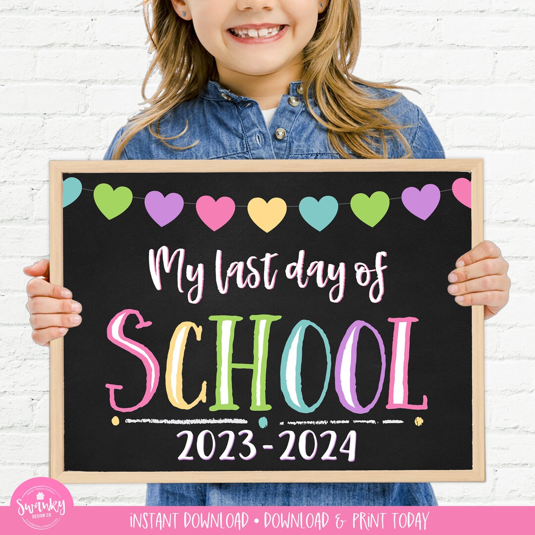My Last Day of School Sign, End of Year School Sign, Last Day of School ...
