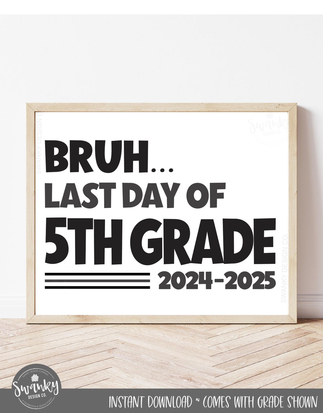 Printable Bruh 5th Grade, Last Day of Fifth Grade School Sign, 5th ...