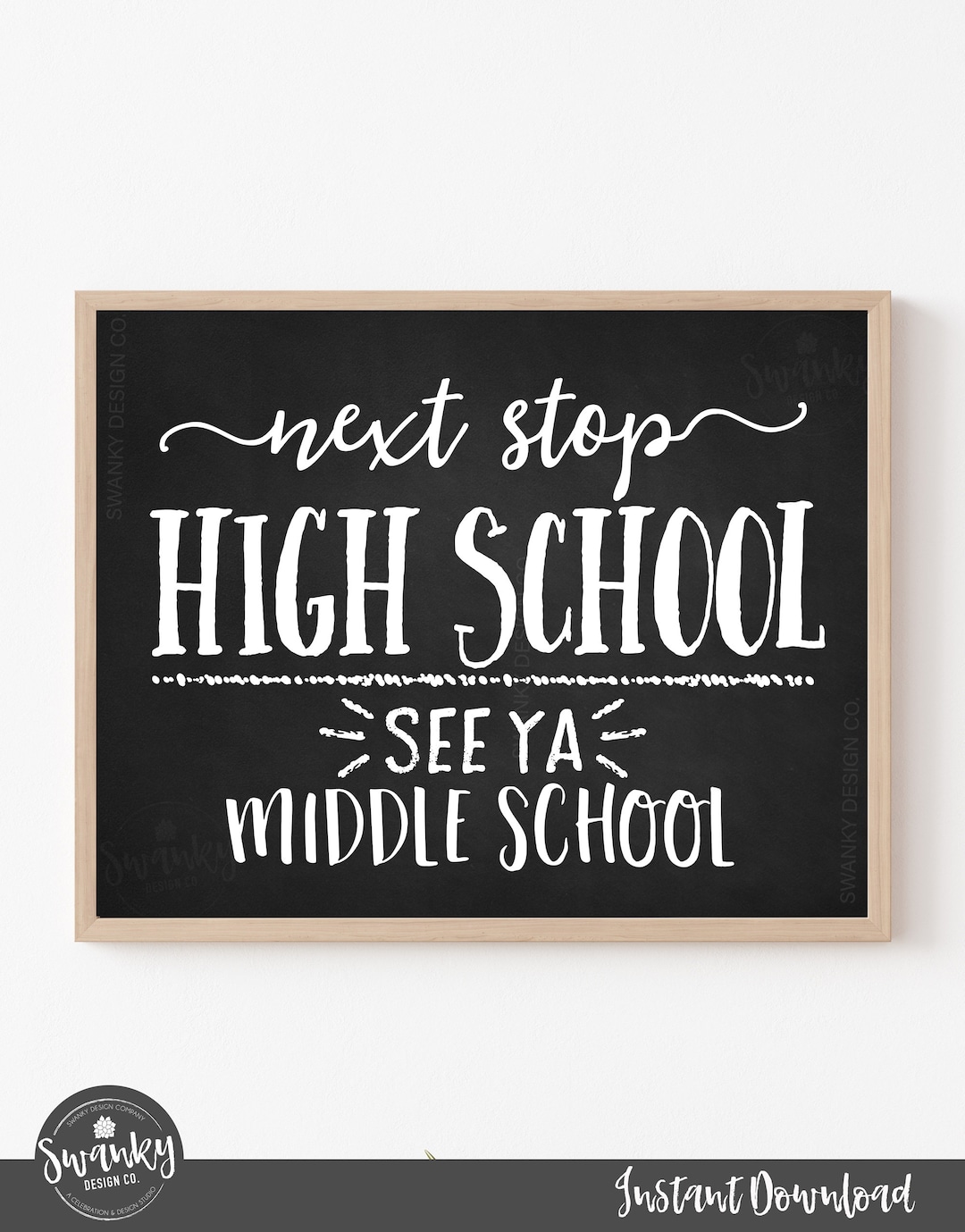 Printable Next Stop High School Sign, Last Day of Eighth Grade, Last ...