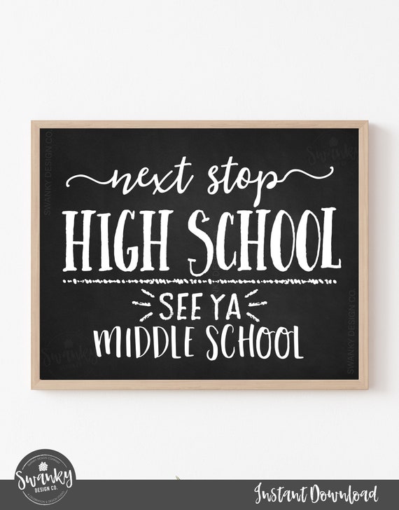 Printable Next Stop High School Sign, Last Day of Eighth Grade, Last ...