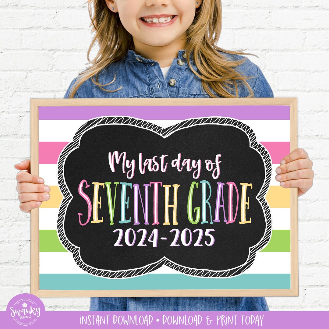 7th Grade Last Day of School Sign, Seventh Grade School Sign Printable ...