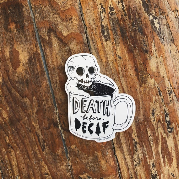 Paper Death Before Decaf Sticker Iced Coffee Sticker Decaf Coffee ...