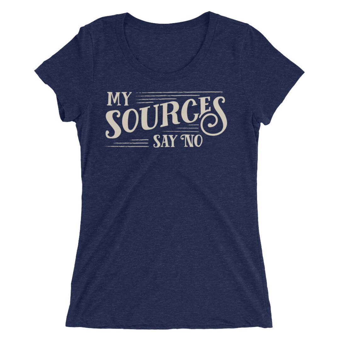 My Sources Say No Women's Tee - Etsy Österreich