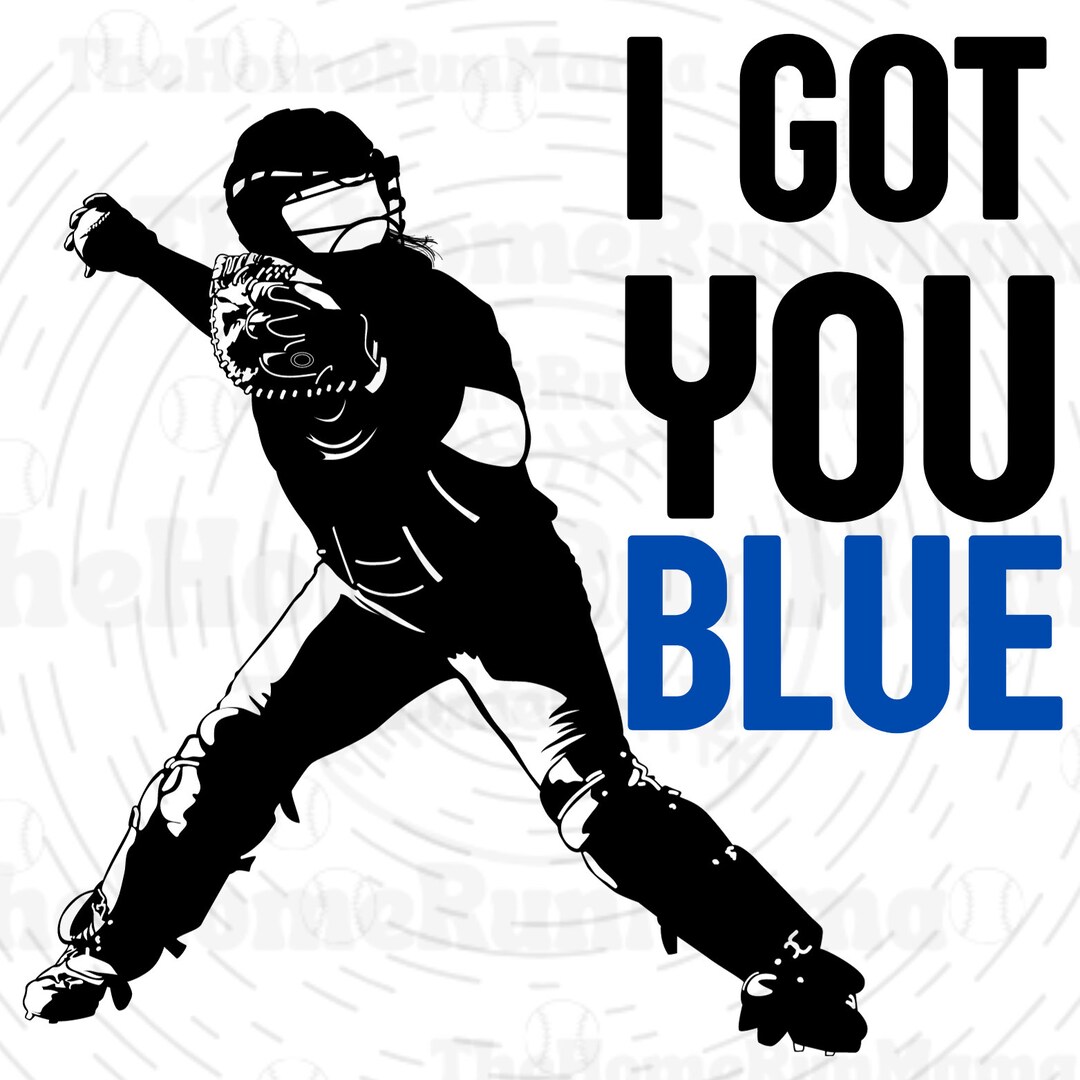 I Got You Blue Softball Catcher's Helmet SVG/PNG/JPG Digital Download ...