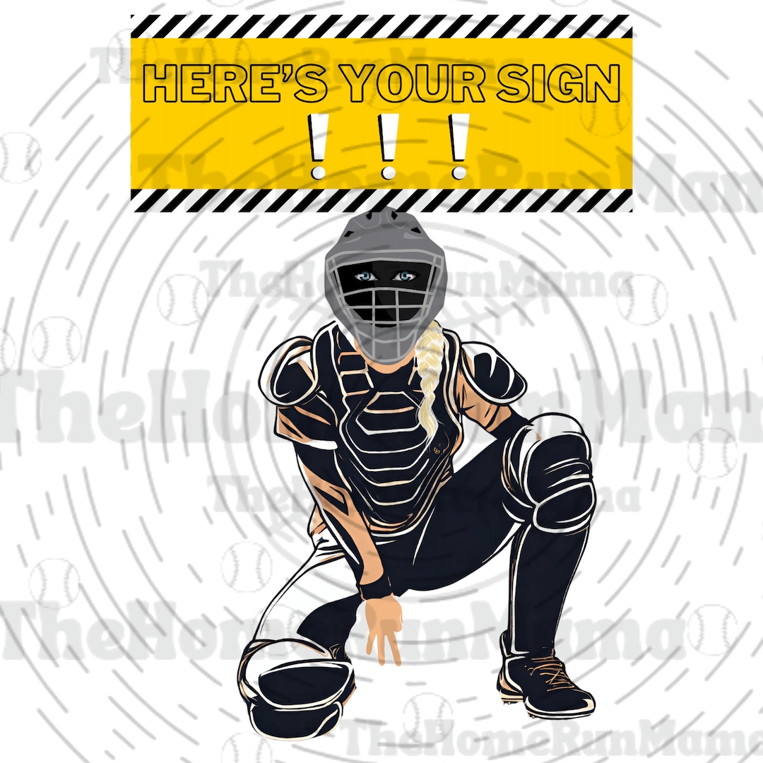 Here's Your Sign Catcher Pitch Call Softball Designs Softball Humor ...