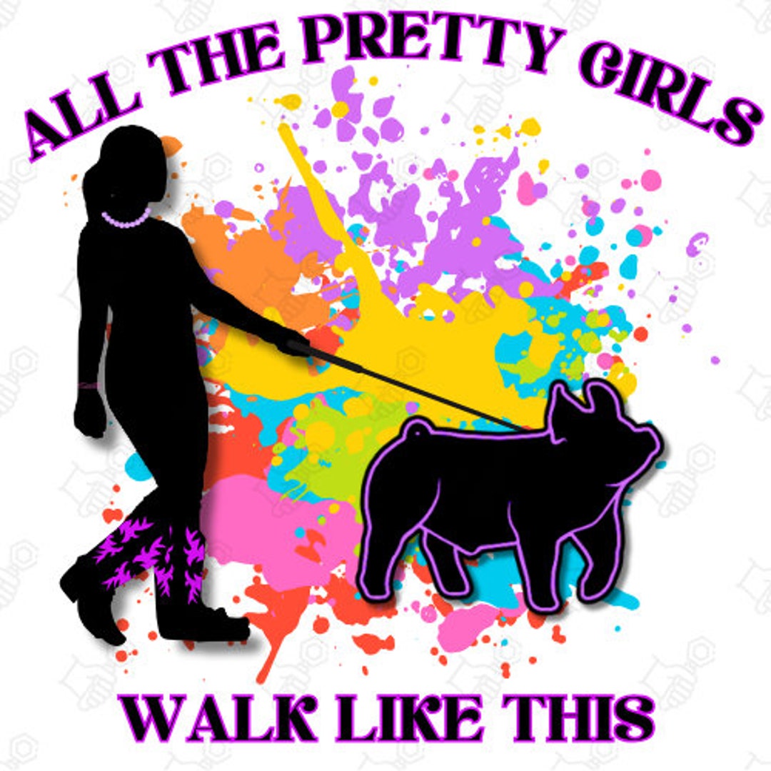 All the Pretty Girls Walk Like This Livestock Show Swine Exhibitor Show ...