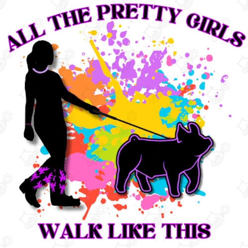 All the Pretty Girls Walk Like This Livestock Show Swine - Etsy