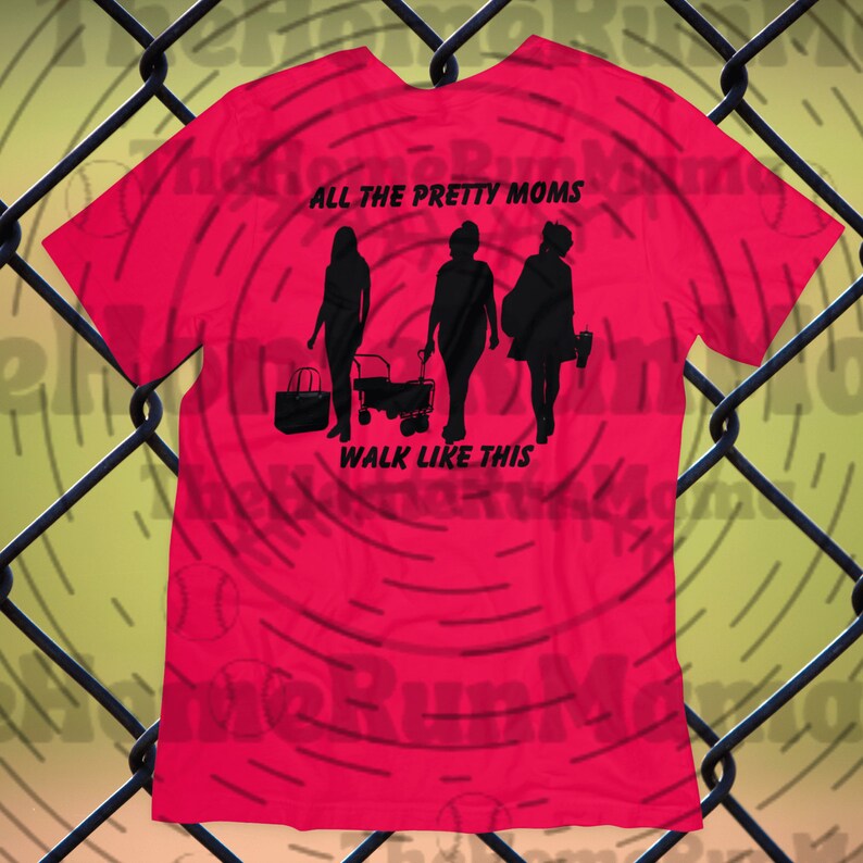 All the Pretty Moms Walk Like This Sports Mamas Softball Mom ...