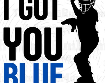 I Got You Blue Softball Catcher's Helmet SVG/PNG/JPG Digital Download ...