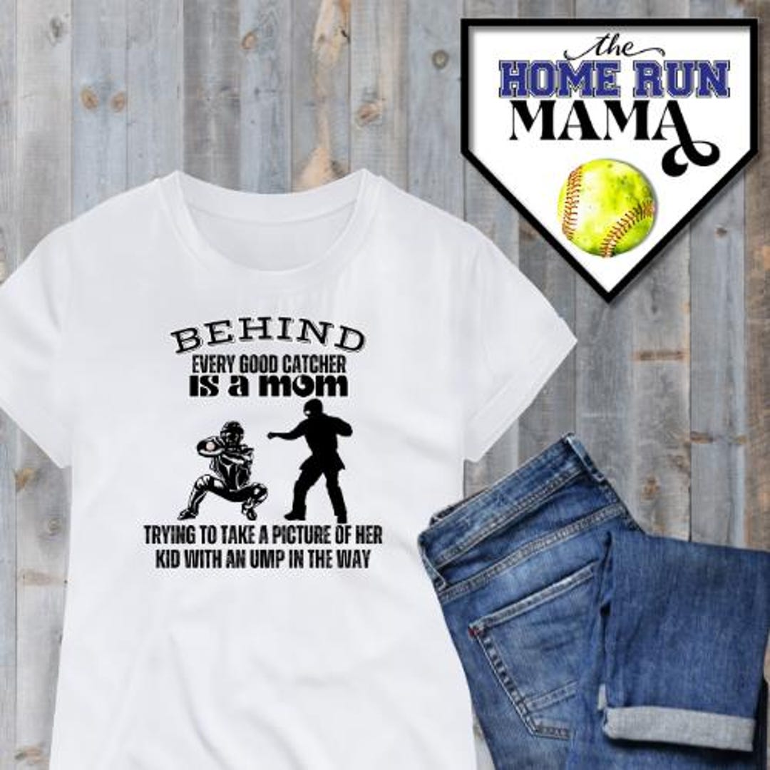 Behind Every Good Catcher | Baseball Mom PNG | Celebrate the Real Mvps ...