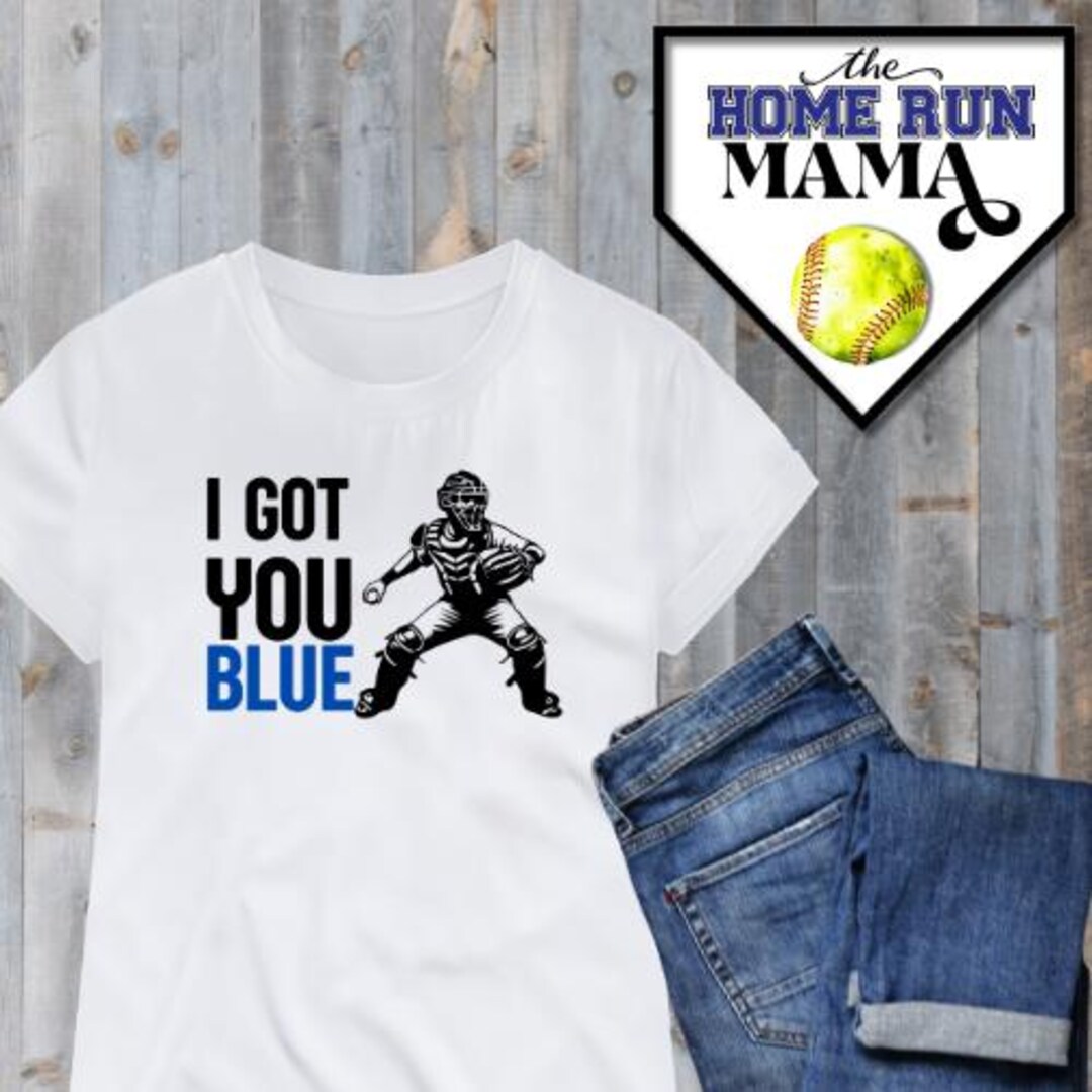 I Got You Blue - Baseball Catcher's Helmet | Shirt | Sticker | Hat ...