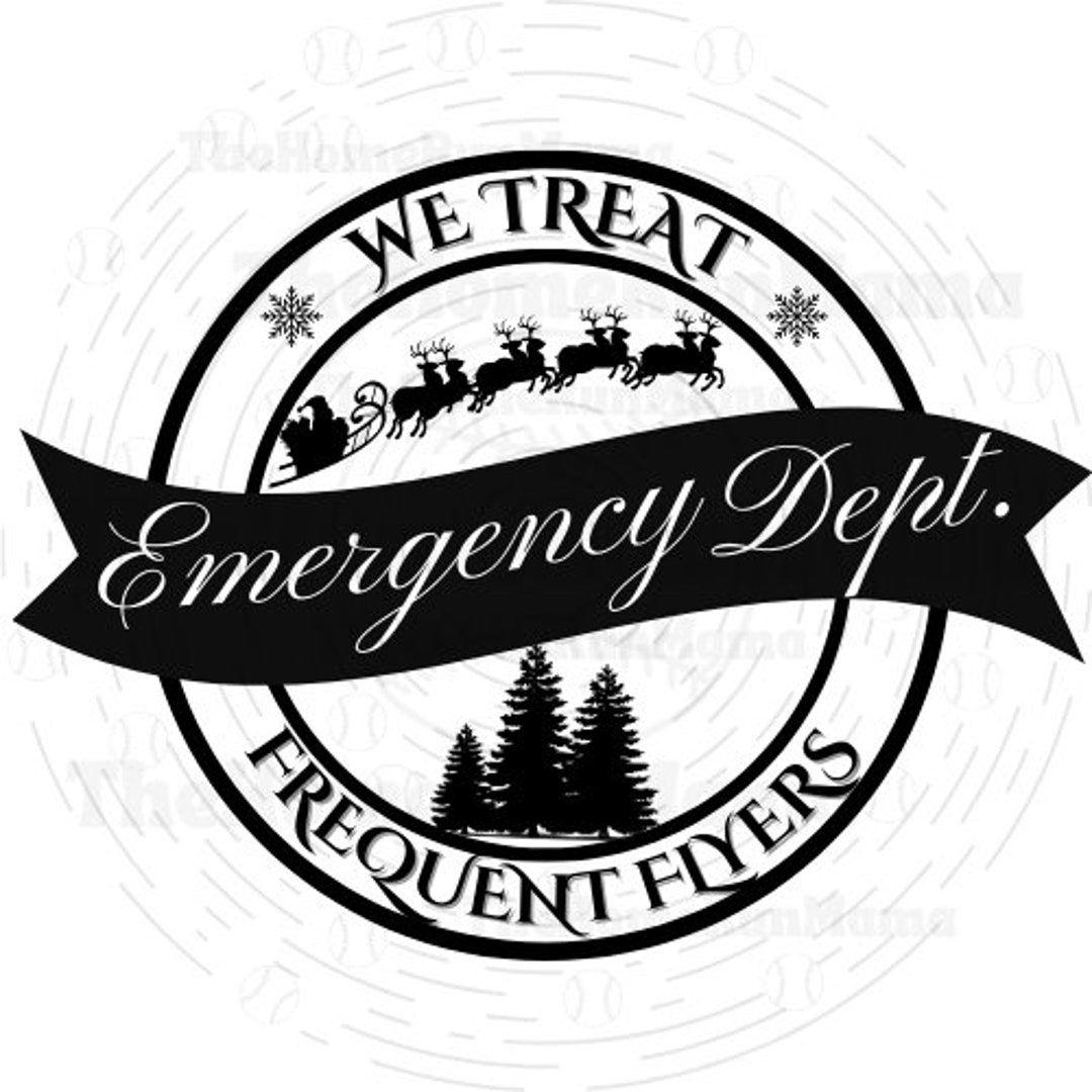Emergency Dept. We Treat Frequent Flyers PNG Christmas Nurse Design ...