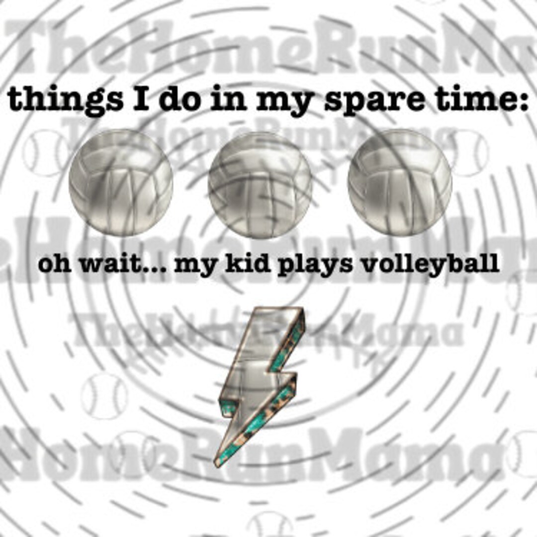 Things I Do in My Spare Time Volleyball Parent Edition PNG Volleyball ...