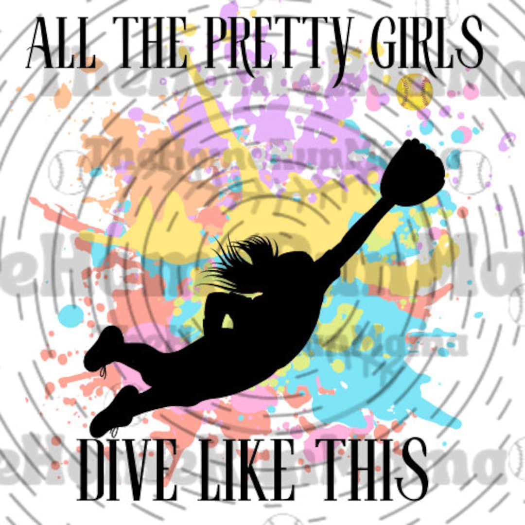 Softball Player PNG All the Pretty Girls Dive Like This Softball Player ...