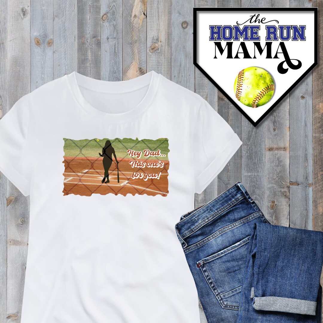Hey Dad... This One's for You Softball Player PNG | Softball Dads Are ...