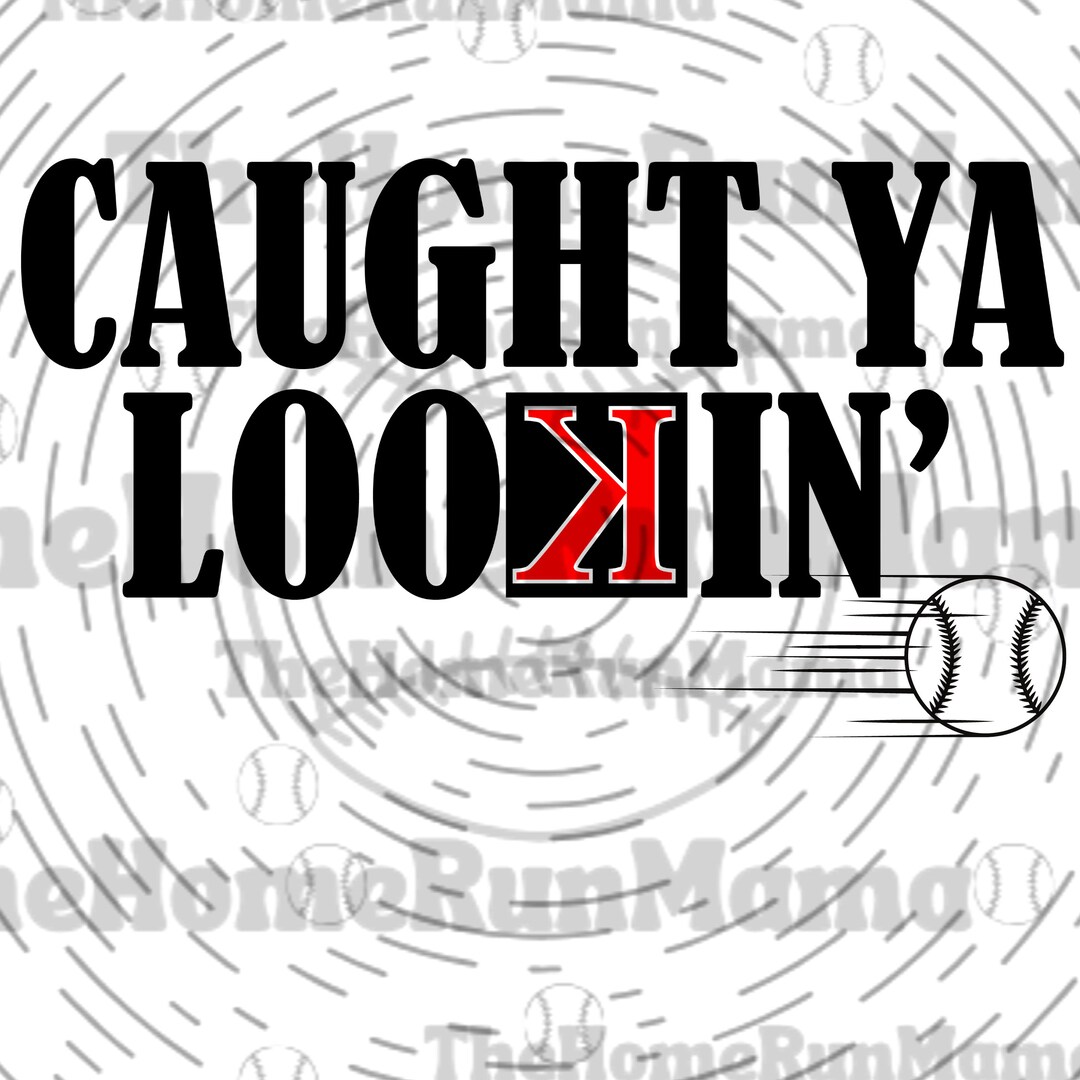 Caught Ya Lookin' Baseball Softball Backward K Pitcher Catcher Player ...