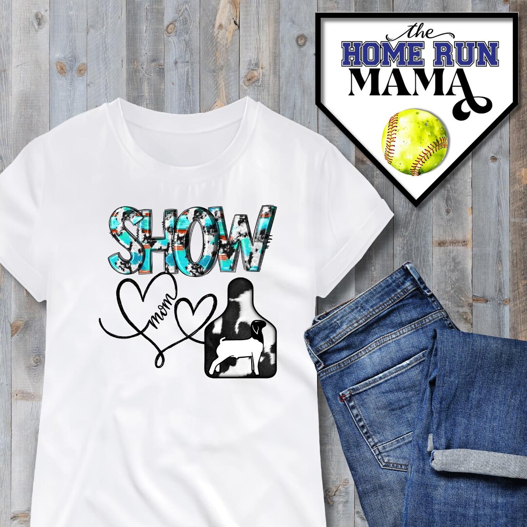 Show Mom PNG | Show Mom Shirt | Hoodie | Apparel | Livestock Exhibitor ...