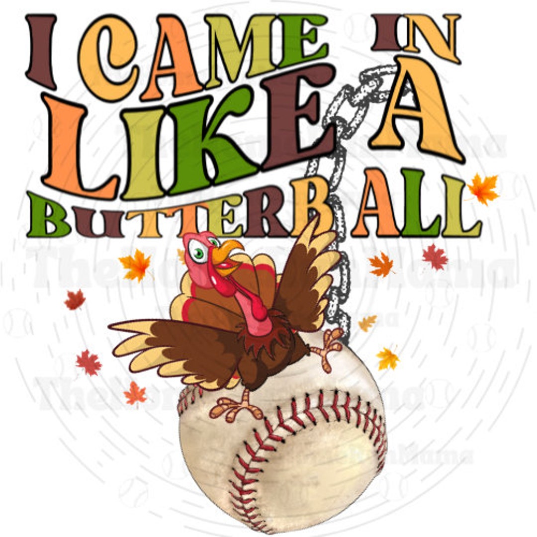 I Came in Like A Butterball Thanksgiving Baseball Turkey PNG - Etsy UK