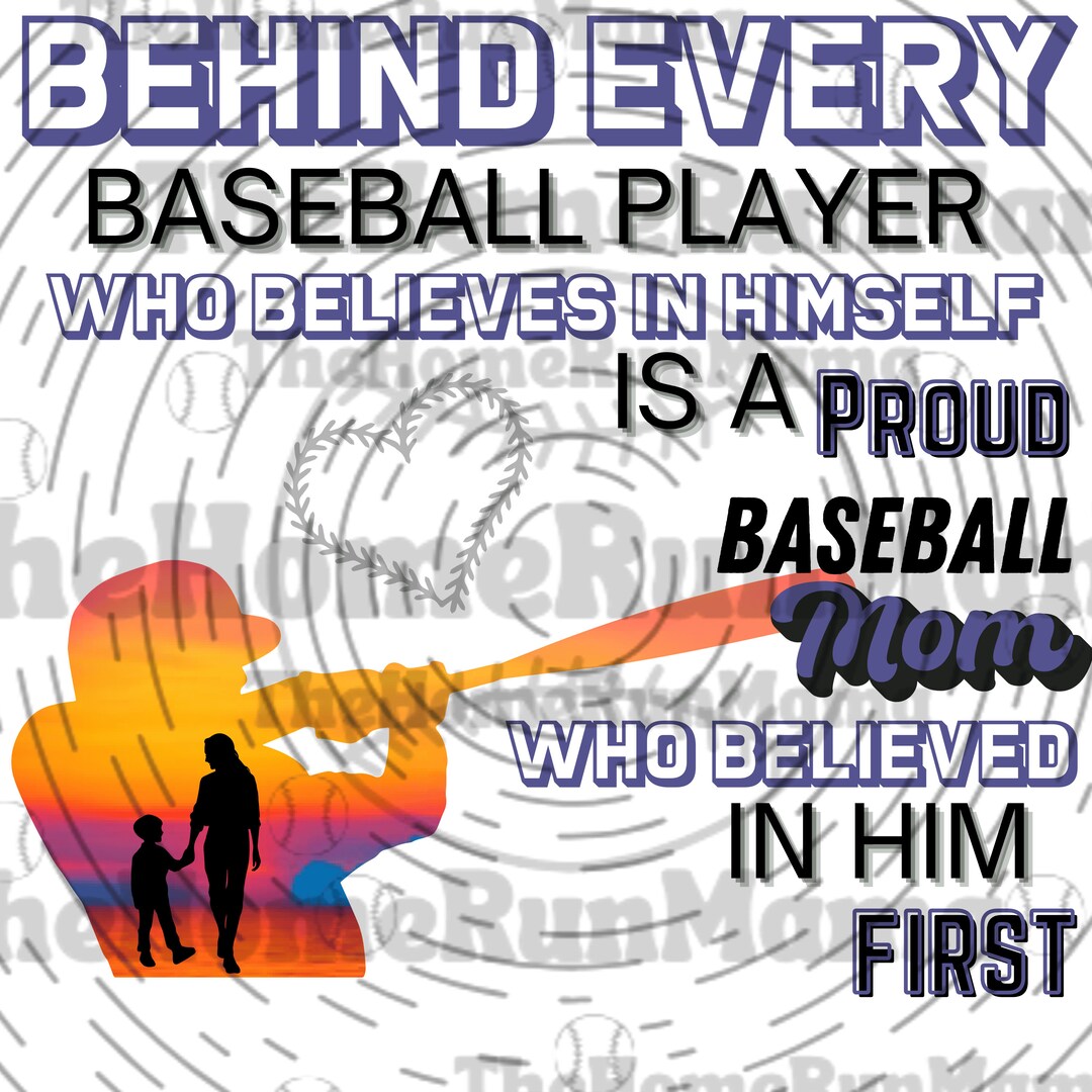 Behind Every Baseball Player Who Believes in Himself is a Proud ...