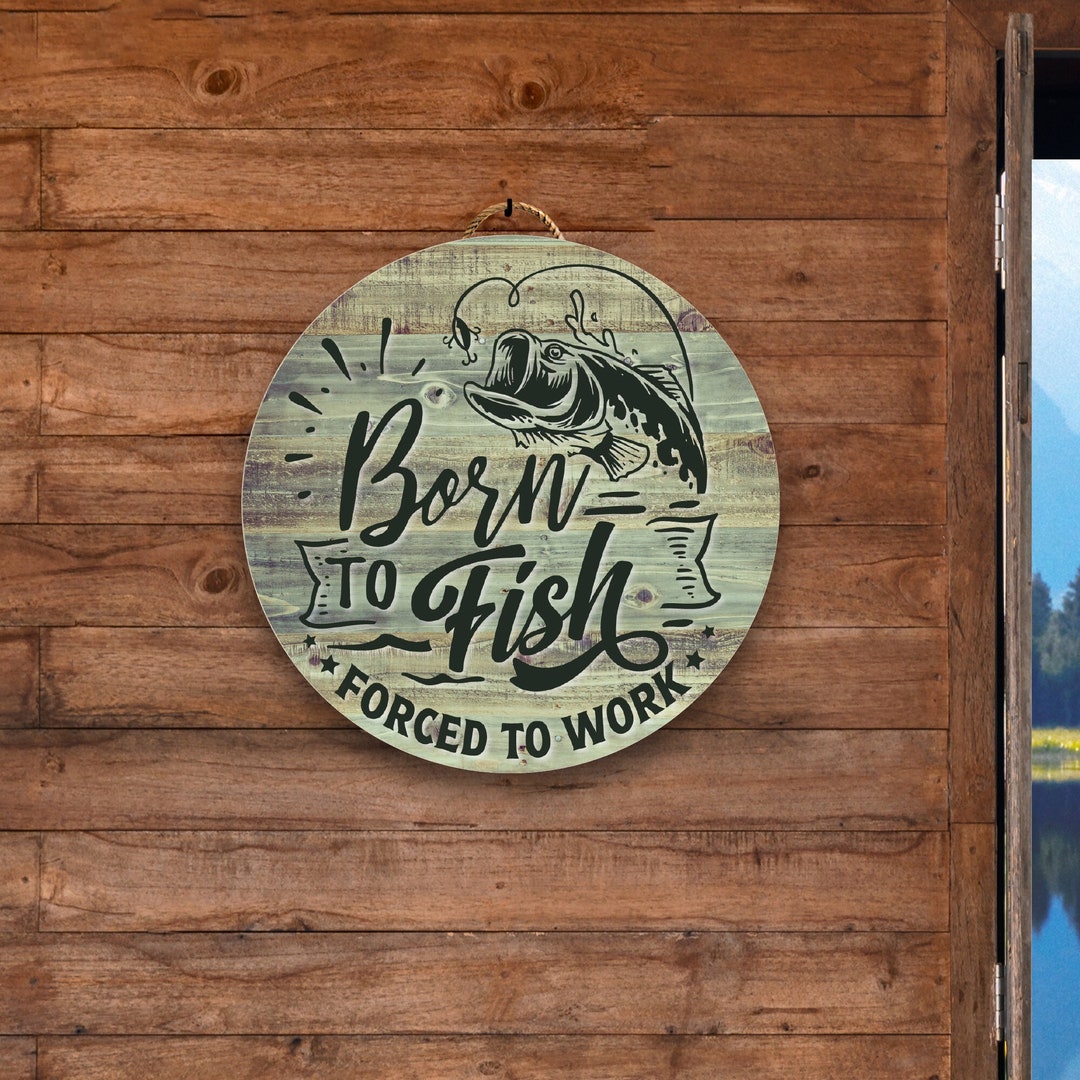 Born to Fish Wood Sign: Lake House Cabin Decor (15.75" Diameter) - Etsy