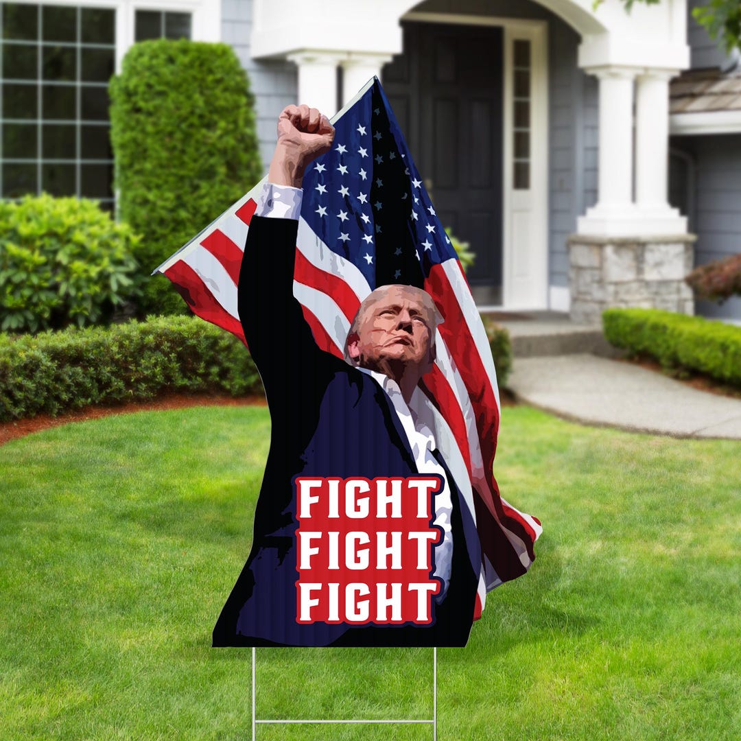 Trump Fight Yard Sign, 2024 Election, Patriotic Political Signage - Etsy