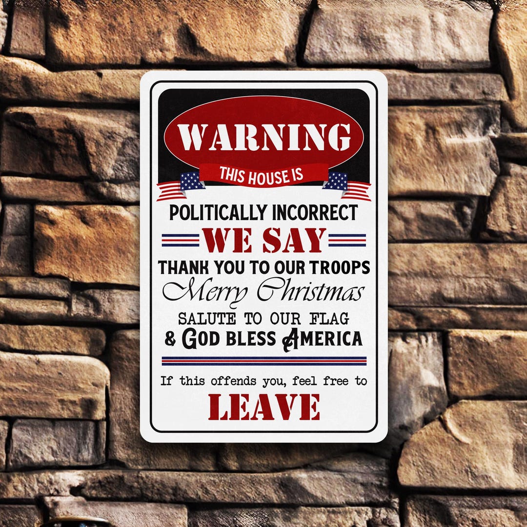 Conservatives Gifts, Politically Incorrect, Outdoor Metal Sign, God ...