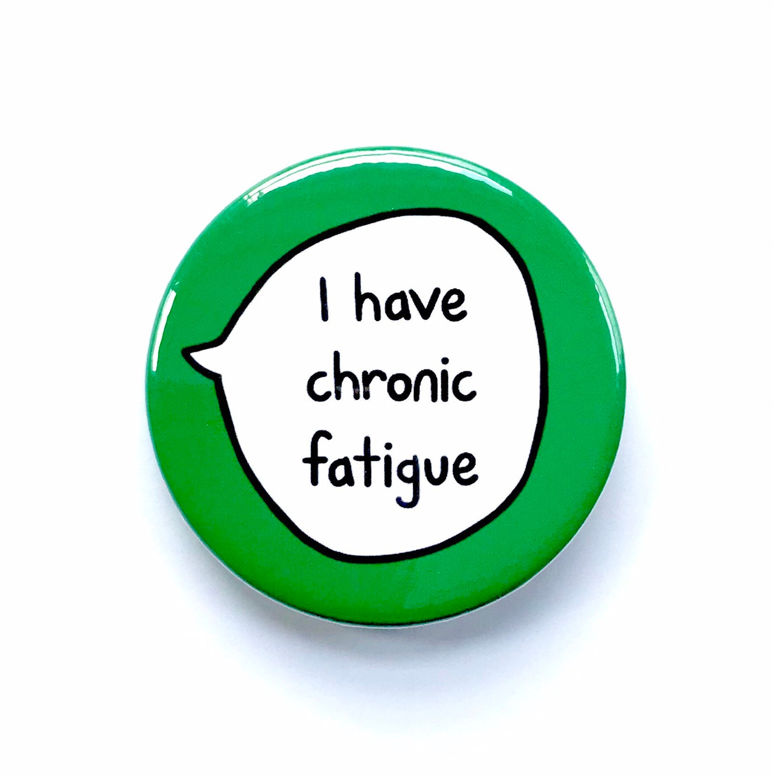I Have Chronic Fatigue - Pin Badge Button - Disability Awareness ...