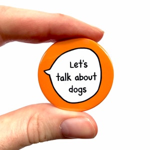 Let's Talk About Dogs - Pin Badge Button - Etsy