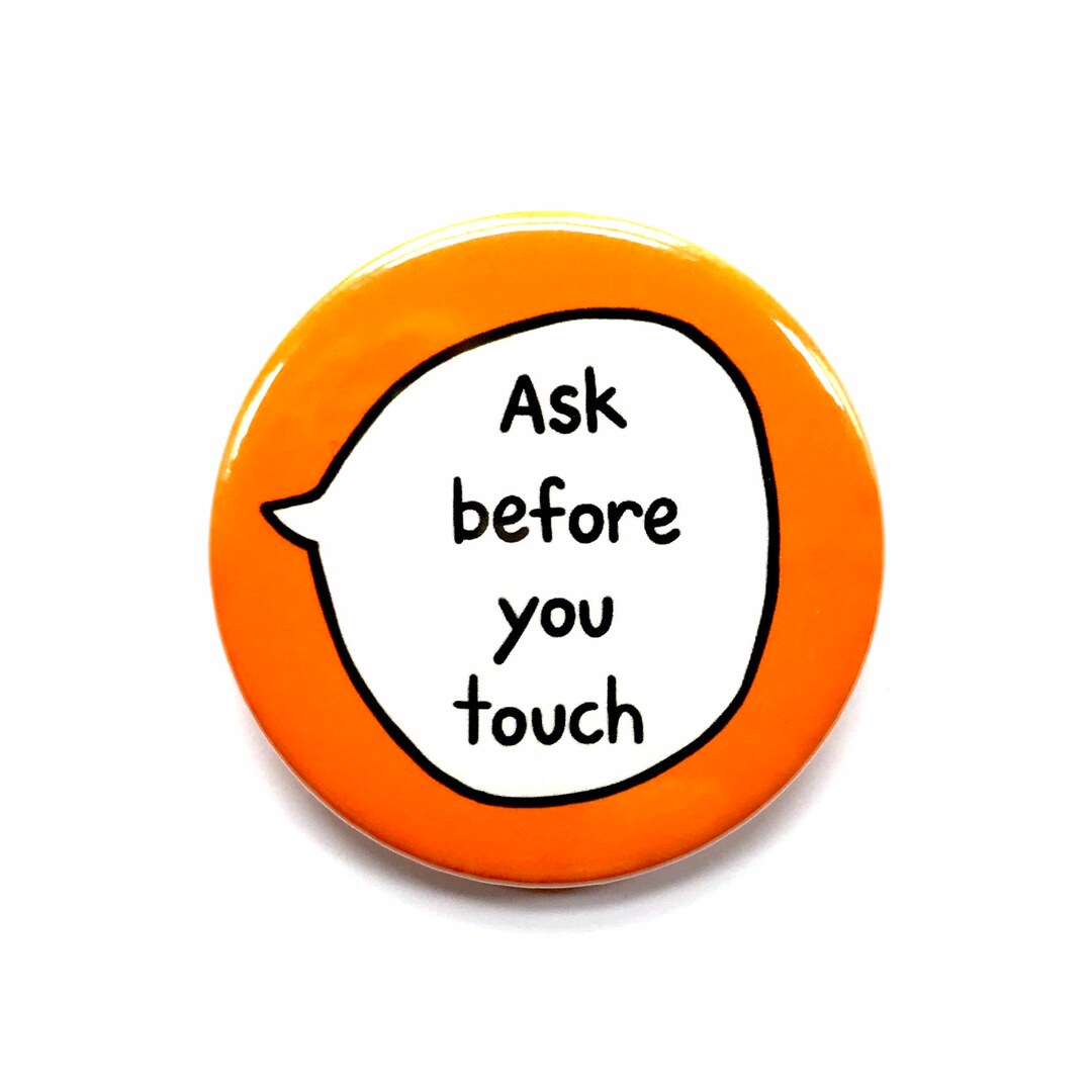 Ask Before You Touch - Pin Badge Button - Etsy
