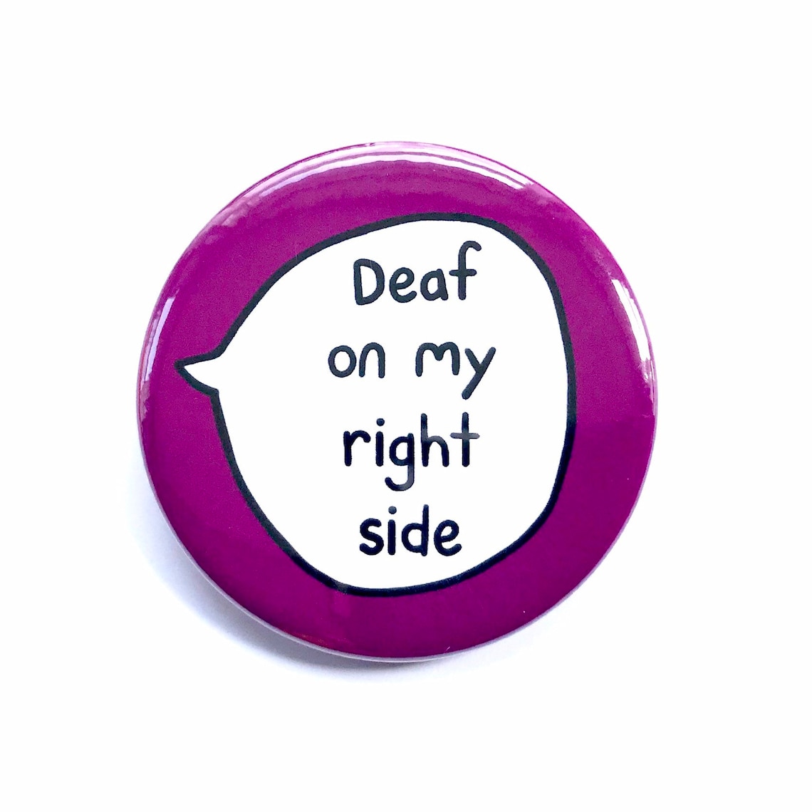 Deaf on My Right Side Pin Badge Button - Etsy