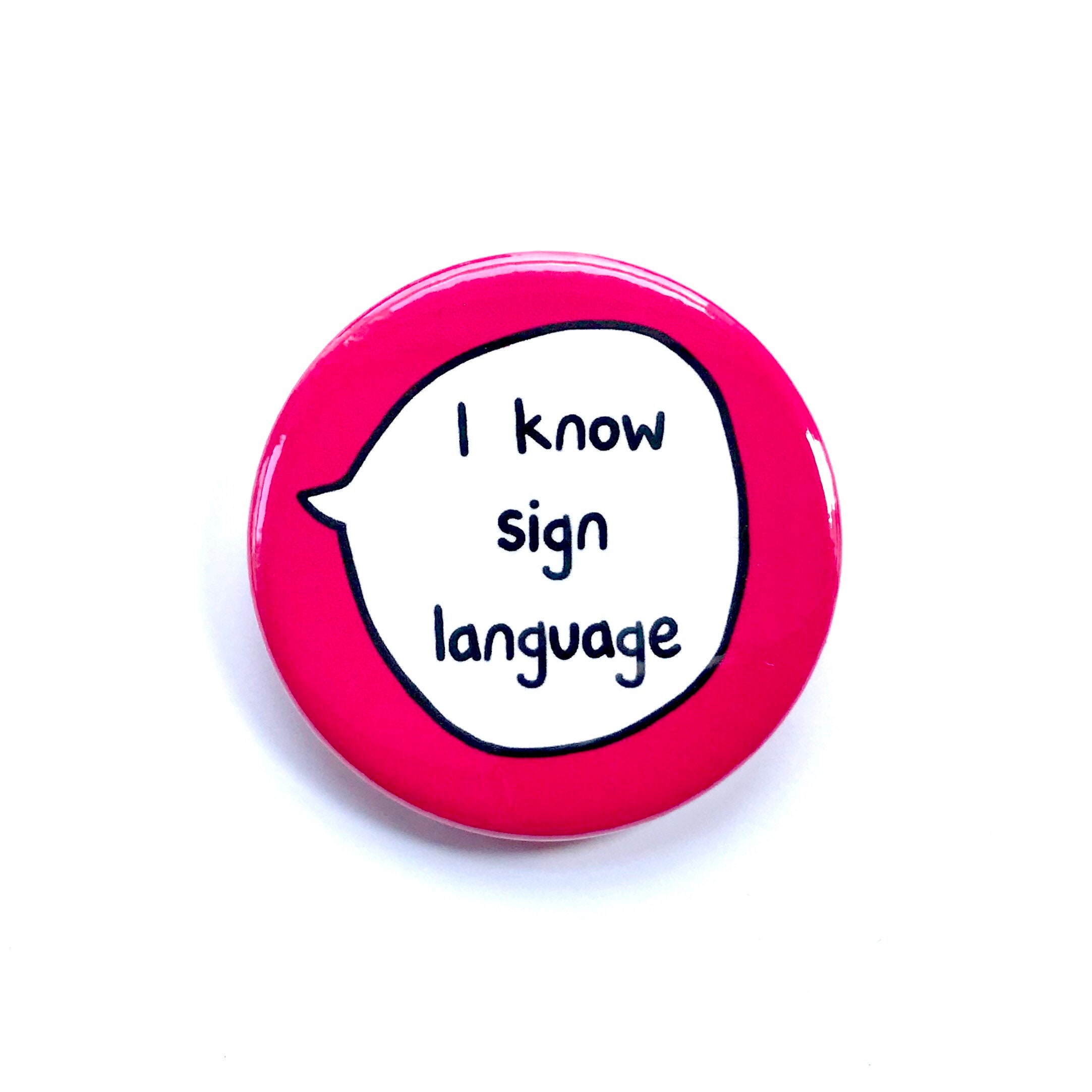I Know Sign Language Pin Badge Button - Etsy