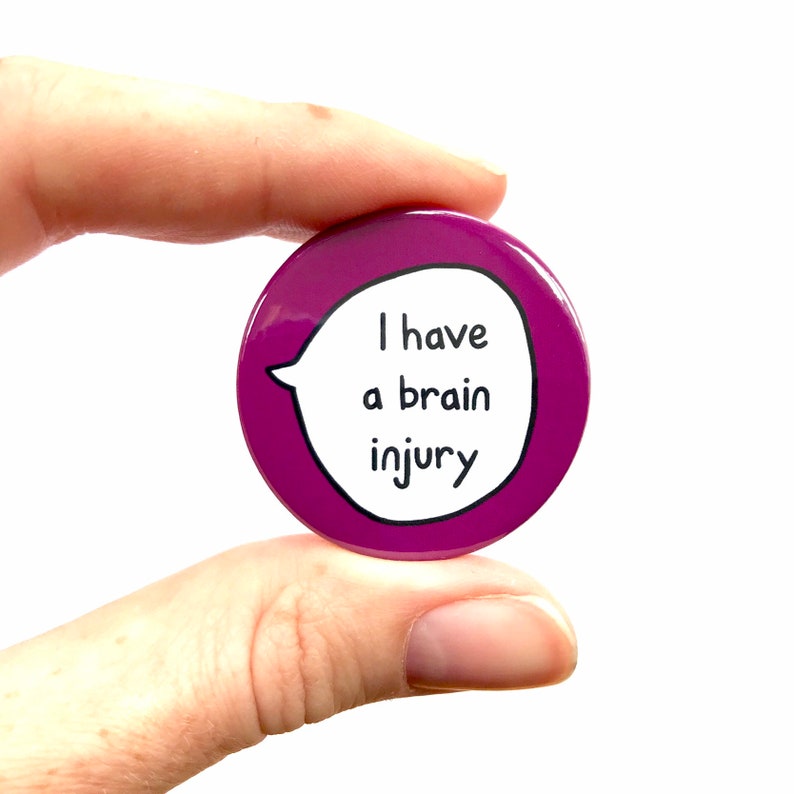 I Have A Brain Injury TBI Pin Badge Button - Etsy